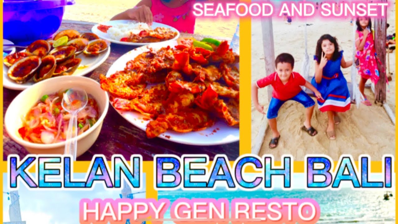 SEAFOOD AND SUNSET IN KELAN BEACH ( HAPPY GEN RESTO ) - YouTube