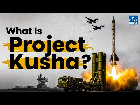 Project KUSHA Explained | India’s Indigenous Long-Range Air Defence Shield | DRDO | UPSC | NEXT IAS