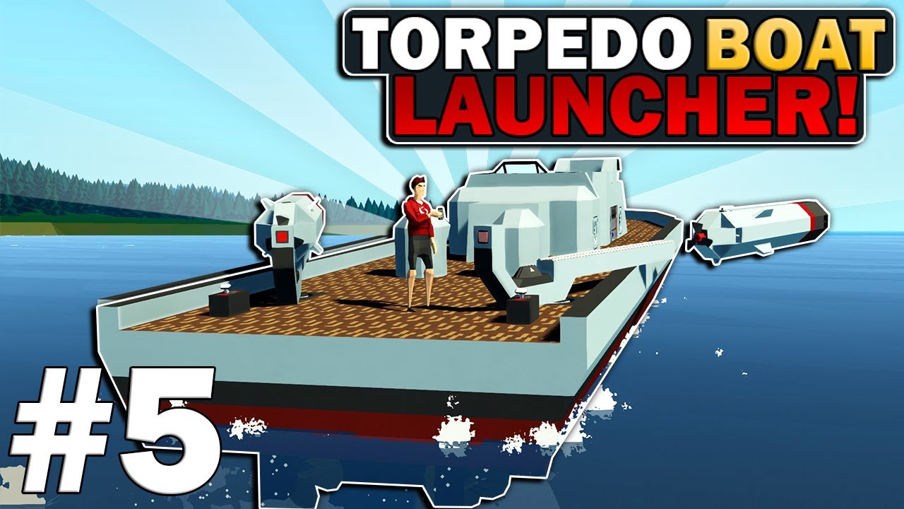 TORPEDO LAUNCHER ADDED! - Lets Build A Torpedo Boat In Stormworks! #5 ...