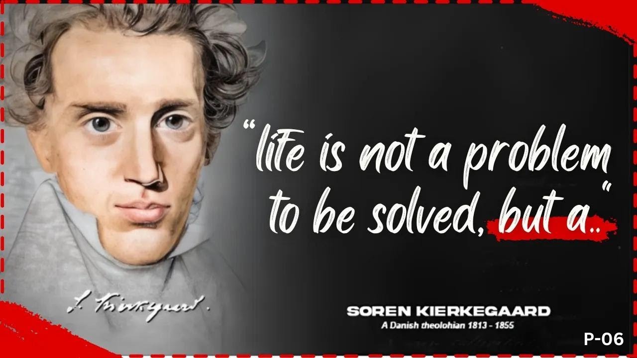 Soren Kierkegaard's Quotes which are better known in youth to not to ...