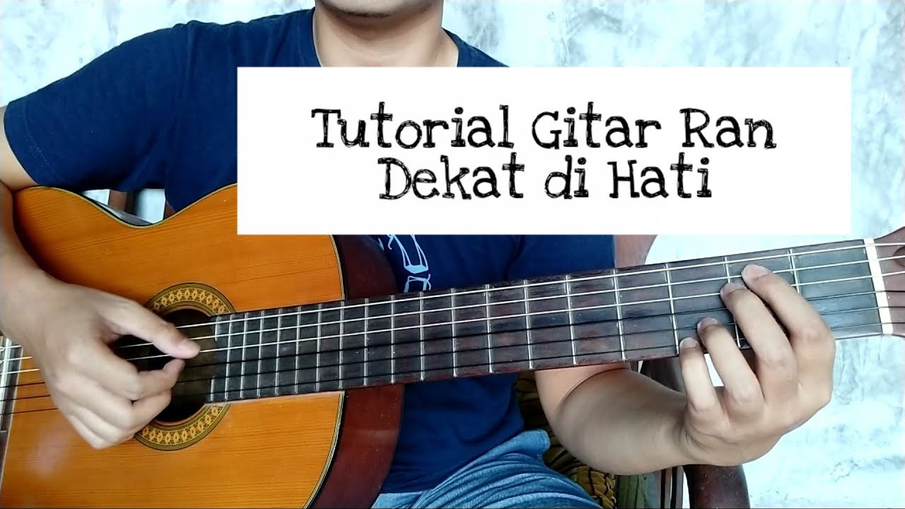Tutorial Gitar Lagu Ran - Dekat Di Hati - YouTube