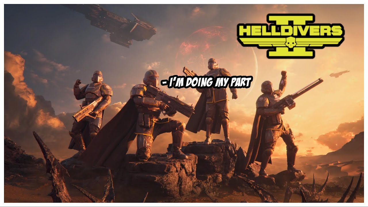 I'm doing my part | Helldivers 2 - YouTube