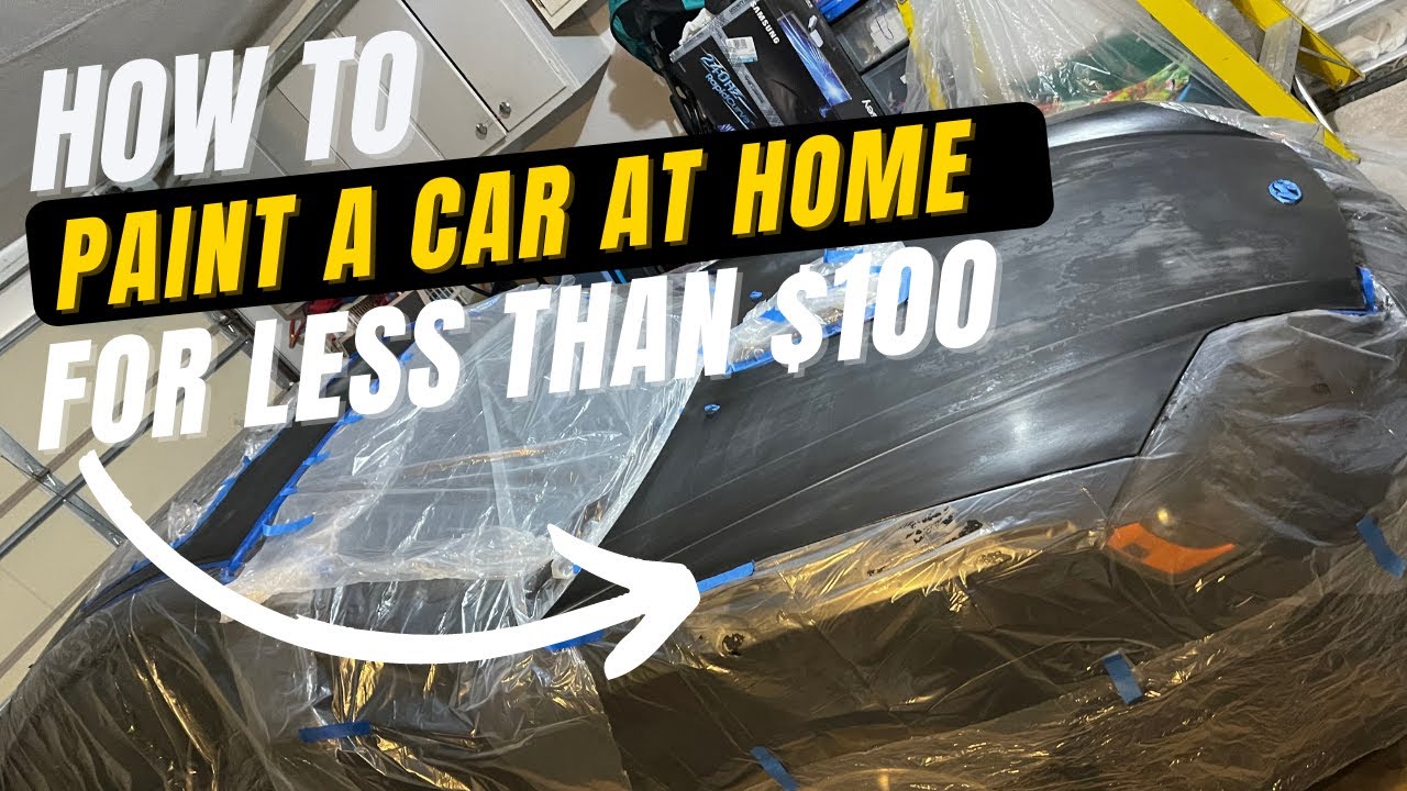How to Paint a Car at home for less than $100 - YouTube