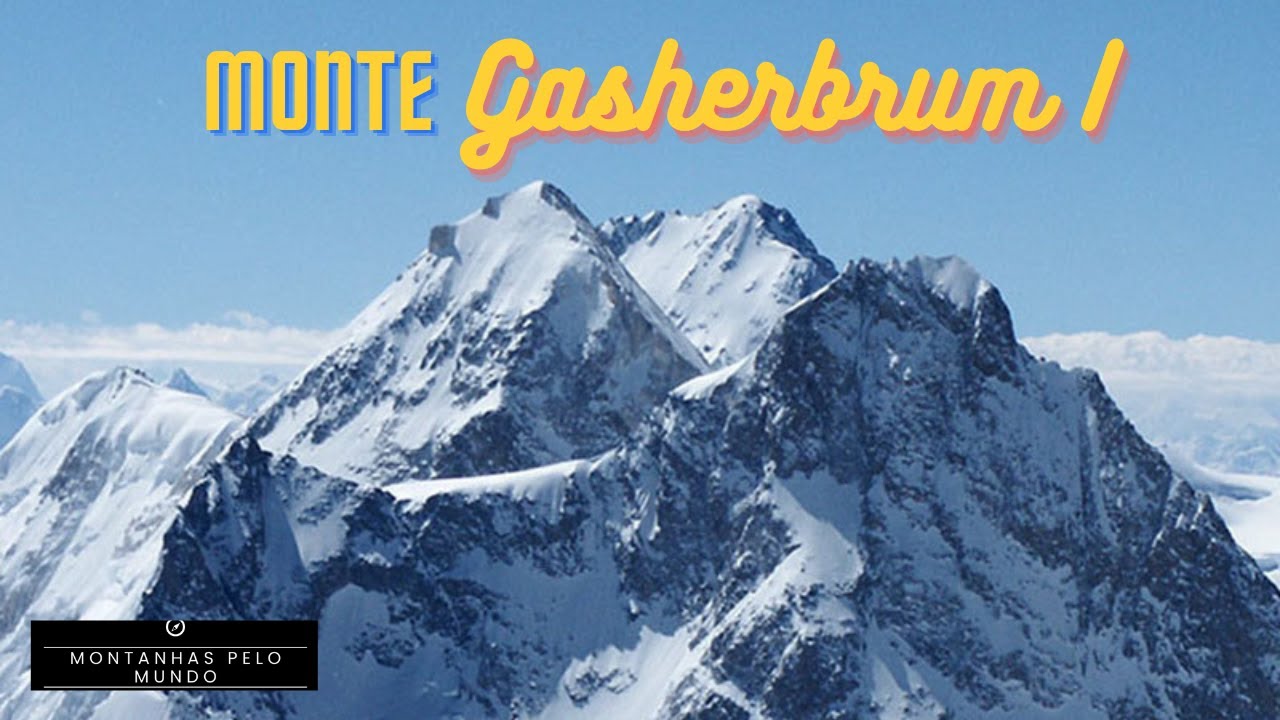 MONTE GASHERBRUM I [PICO ESCONDIDO] - YouTube