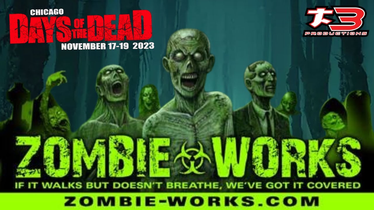 Zombie-Works | Days Of The Dead Horror Convention | Chicago 11/18/23 ...