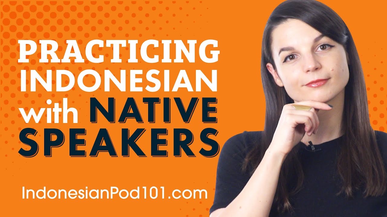 How to Practice Indonesian with Native Speakers at Home and Abroad ...