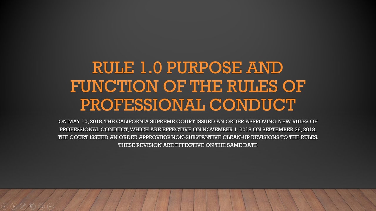 Rule 1.0 Purpose and Function of the Rules of Professional Conduct -CA ...
