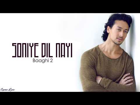 Soniye Dil Nayi - Baaghi 2 (Lyrics /Lyric Video) | Ankit Tiwari | Shruti Pathak