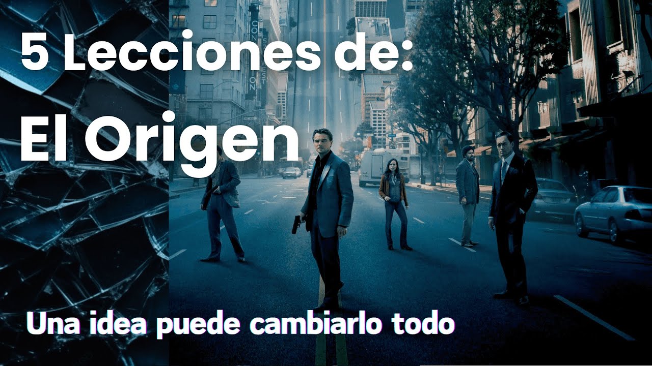 5 Lecciones de: El Origen (Inception) Una idea puede cambiarlo todo ...