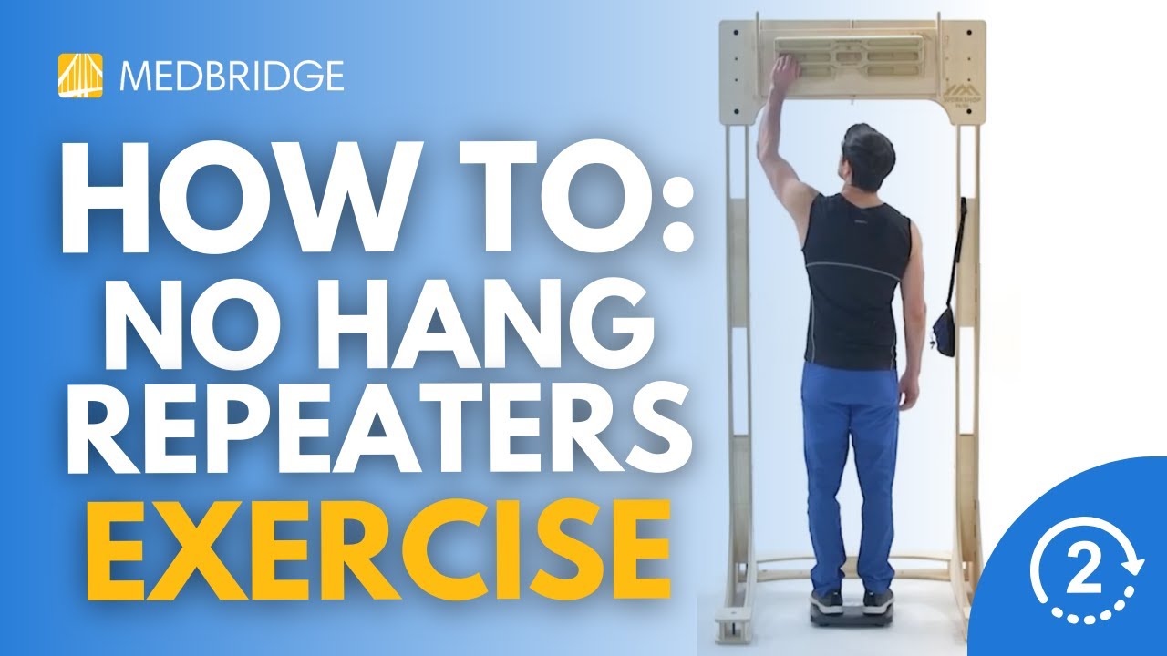 How to Do No Hang Repeaters Quantify Exercise | MedBridge - YouTube