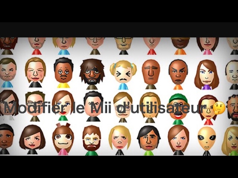 [TUTO] Comment changer son Mii d'utilisateur sur LA Wii U - YouTube