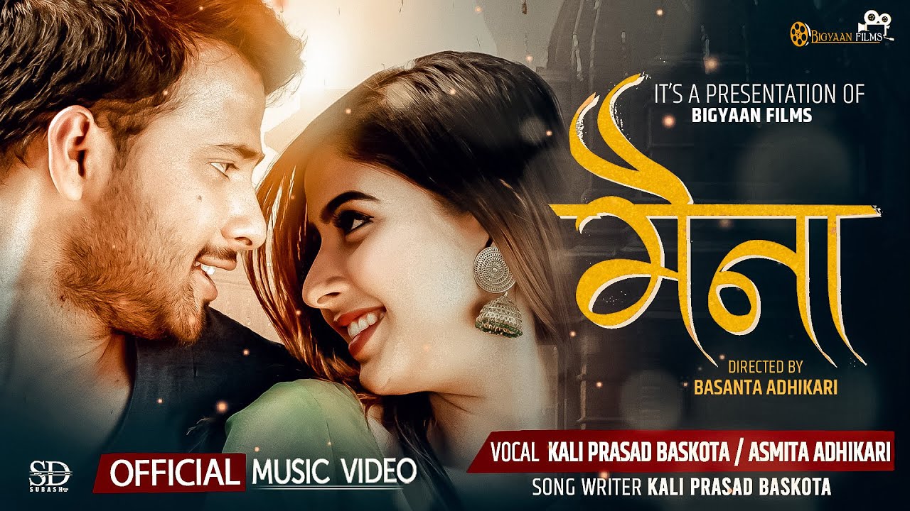MAINA - Kali Prasad Baskota & Asmita Adhikari ft.Garima Sharm & Bigyaan ...