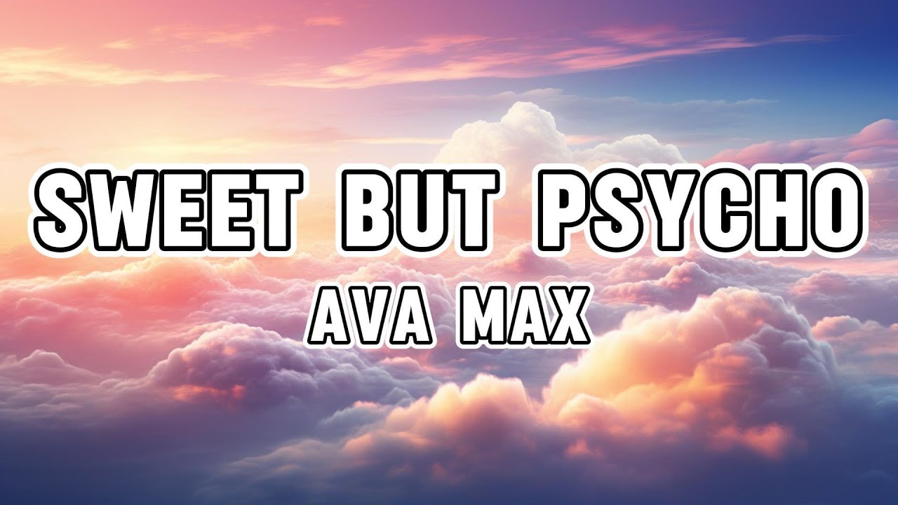 Ava Max - Sweet but Psycho (Lyrics) - YouTube