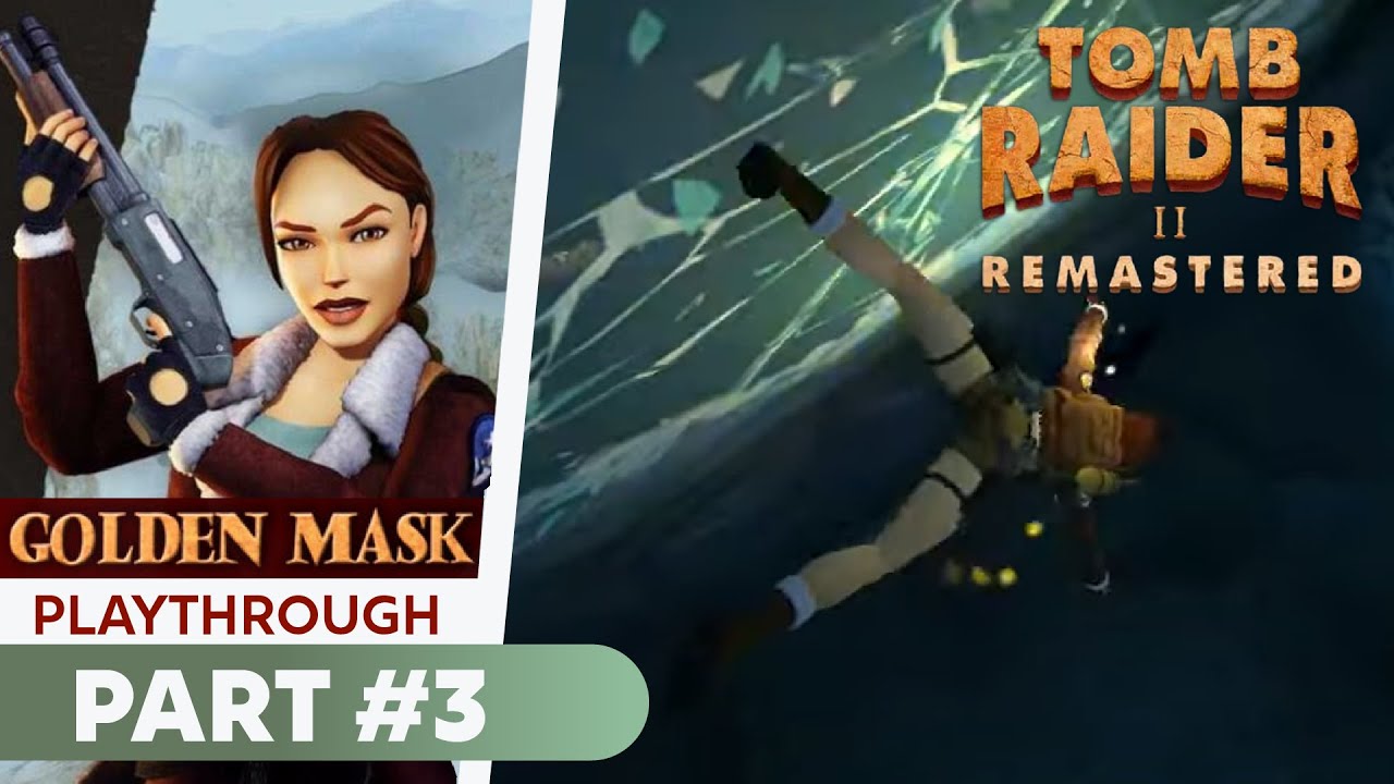 Tomb Raider 2 Remaster - The Golden Mask - Part 003 (Furnace of the ...