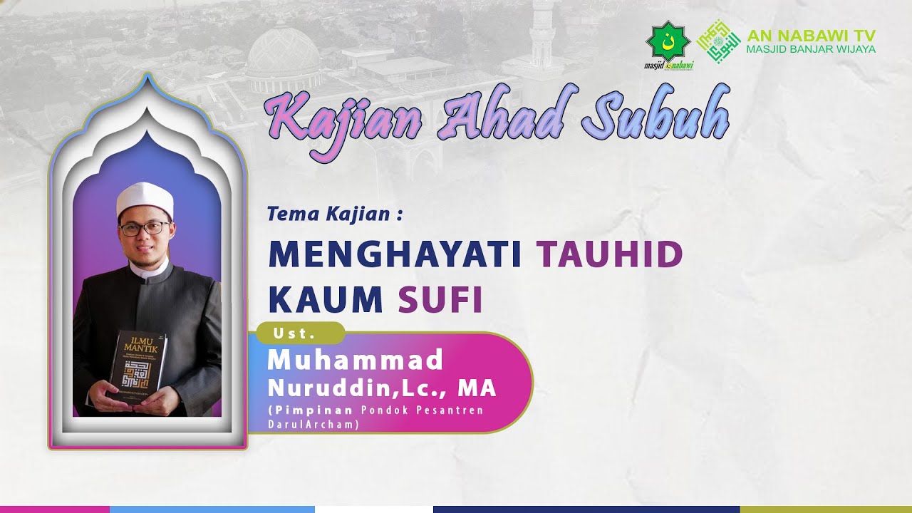 🔴LIVE - Menghayati Tauhid Kaum Sufi || Ust. Muhammad Nuruddin, Lc., MA ...