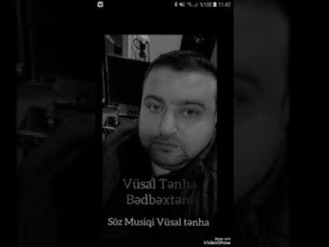 Vusal tenha bedbextem 2026 Yeni Resmi) musiqi)