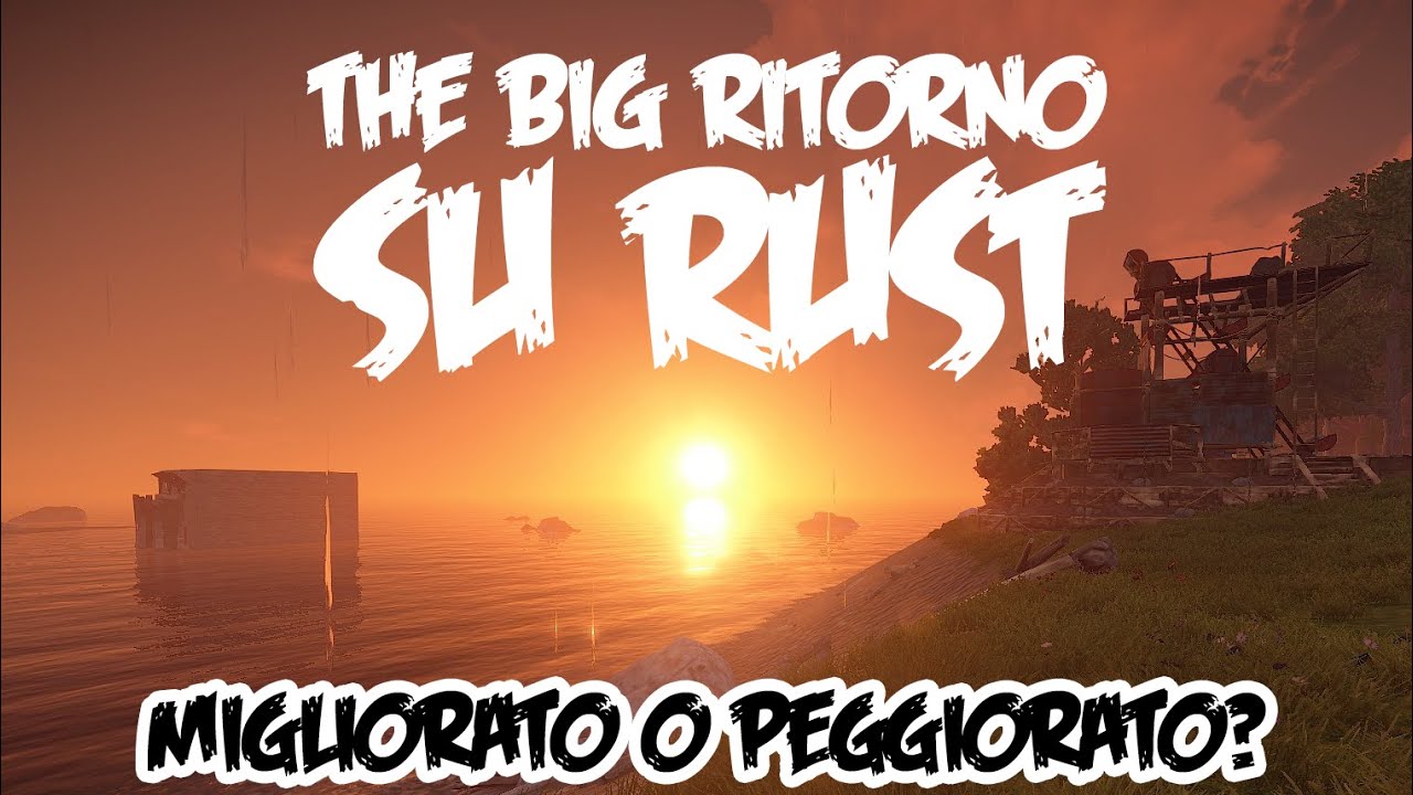 The BIG ritorno... su RUST - YouTube