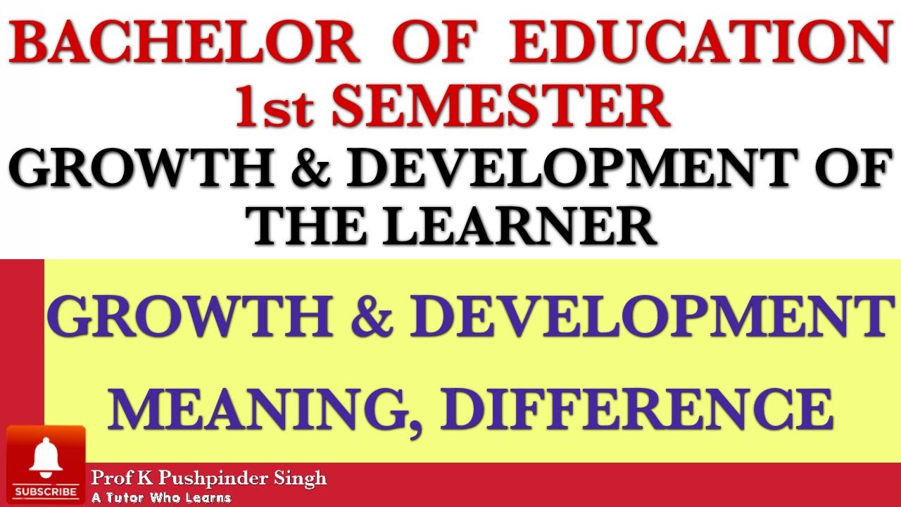 GROWTH AND DEVELOPMENT OF THE LEARNER MEANING DIFFERENCE BETWEEN growth-and-development-of-the-learner-meaning-difference-between