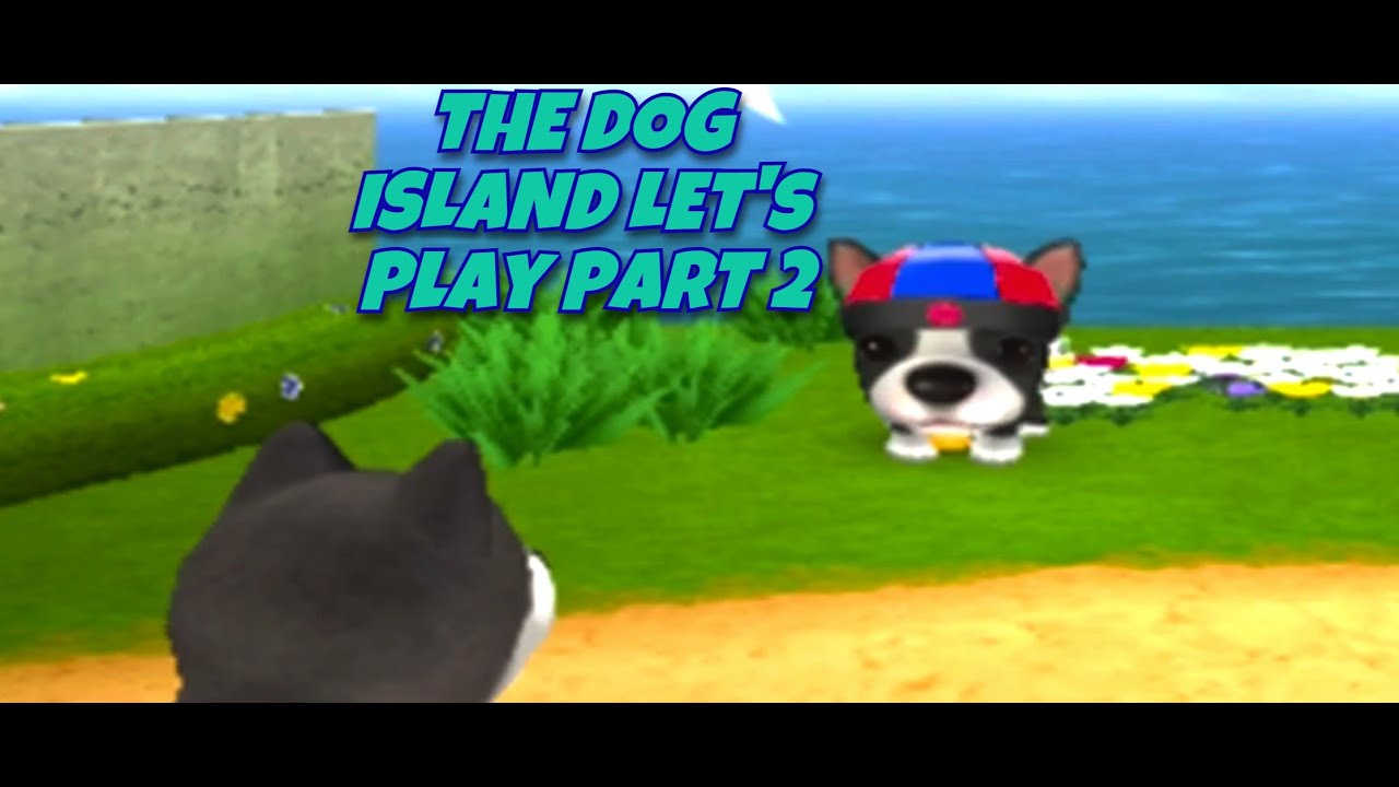 The Dog Island Let's Play Part 2 No Commentary - YouTube