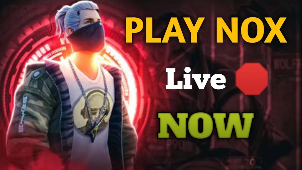 PLAY NOX is live 🛑🛑 play free fire games - YouTube