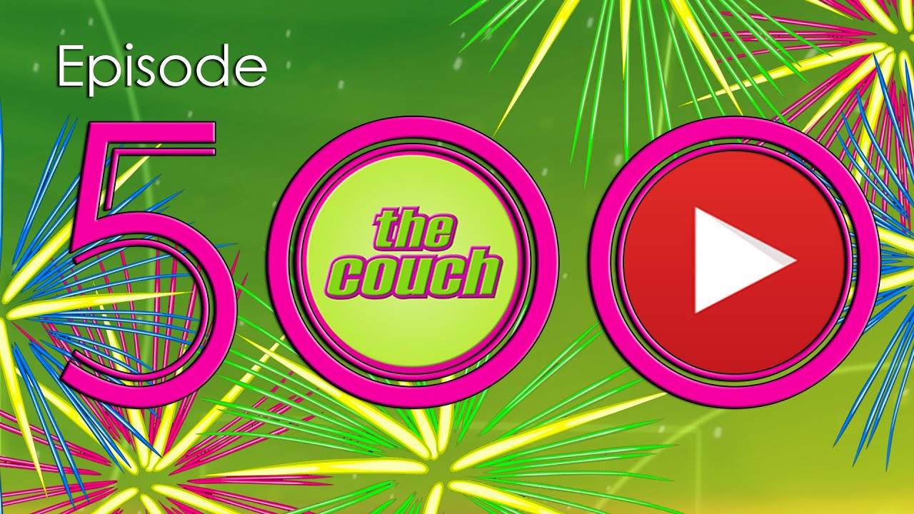 The Couch - Episode 500 - YouTube