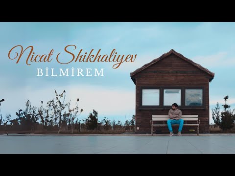 Nicat Shikhaliyev - Bilmirem [ Official Music Video ]
