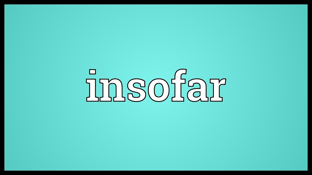 Insofar Meaning - YouTube