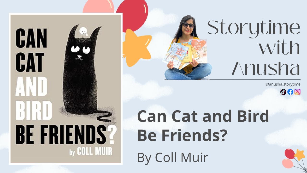 Can Cat and Bird Be Friends? by Coll Muir (HD) | #Storytime with Anusha ...