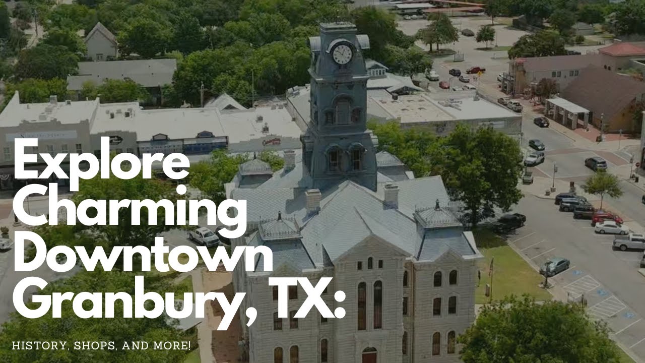 Explore Charming Downtown Granbury, TX: History, Shops, and More! 🌟 ...