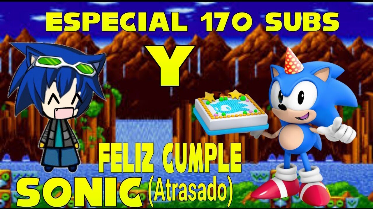ESPECIAL 170 SUBS+CELEBRANDO EL ANIVERSARIO DE SONIC :D :3 - YouTube