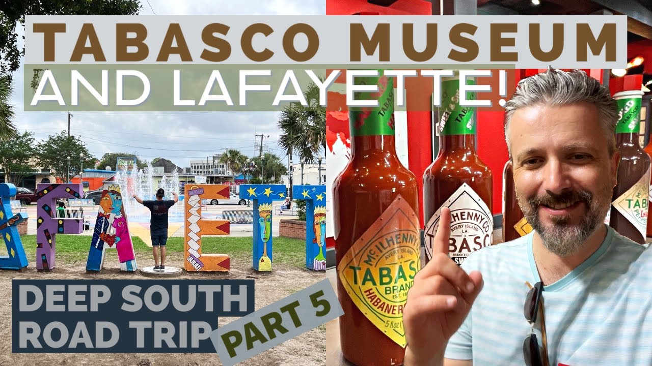 Lafayette & Avery Island: Tabasco Museum & More | Deep South Road Trip ...