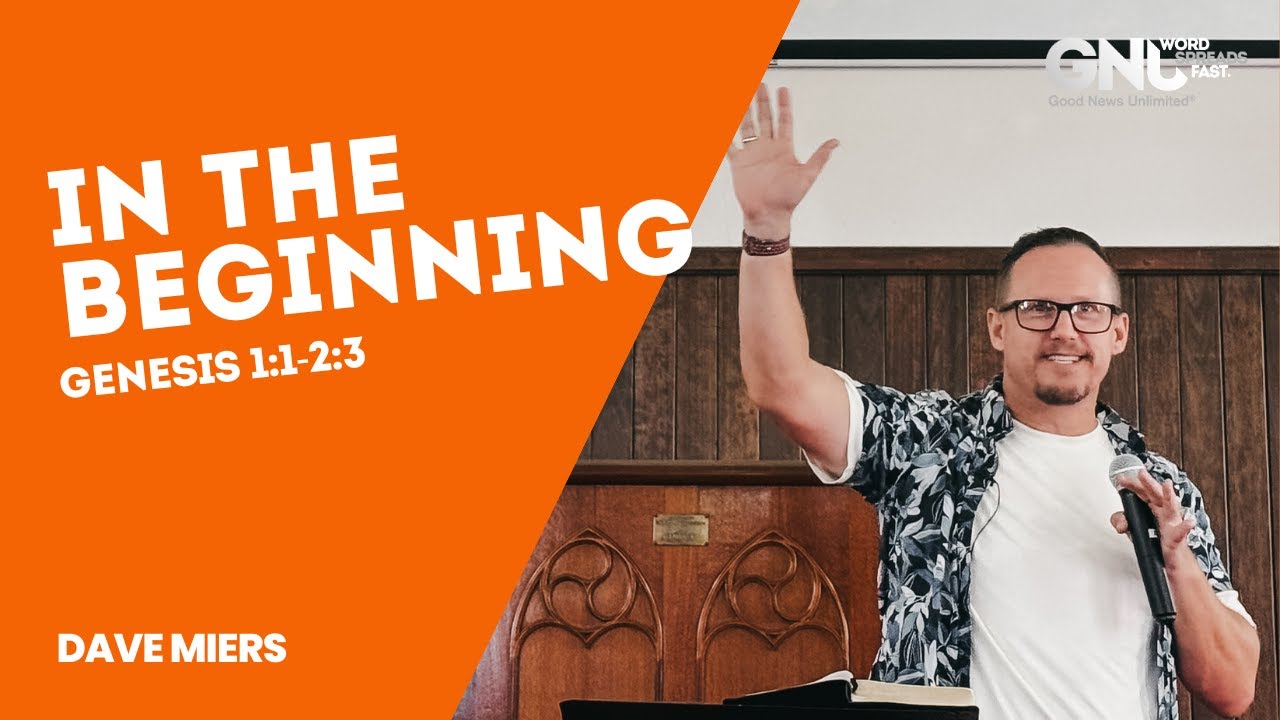 Genesis 1:1-2:3 – Out of the Dust: In The Beginning | Dave Miers - YouTube