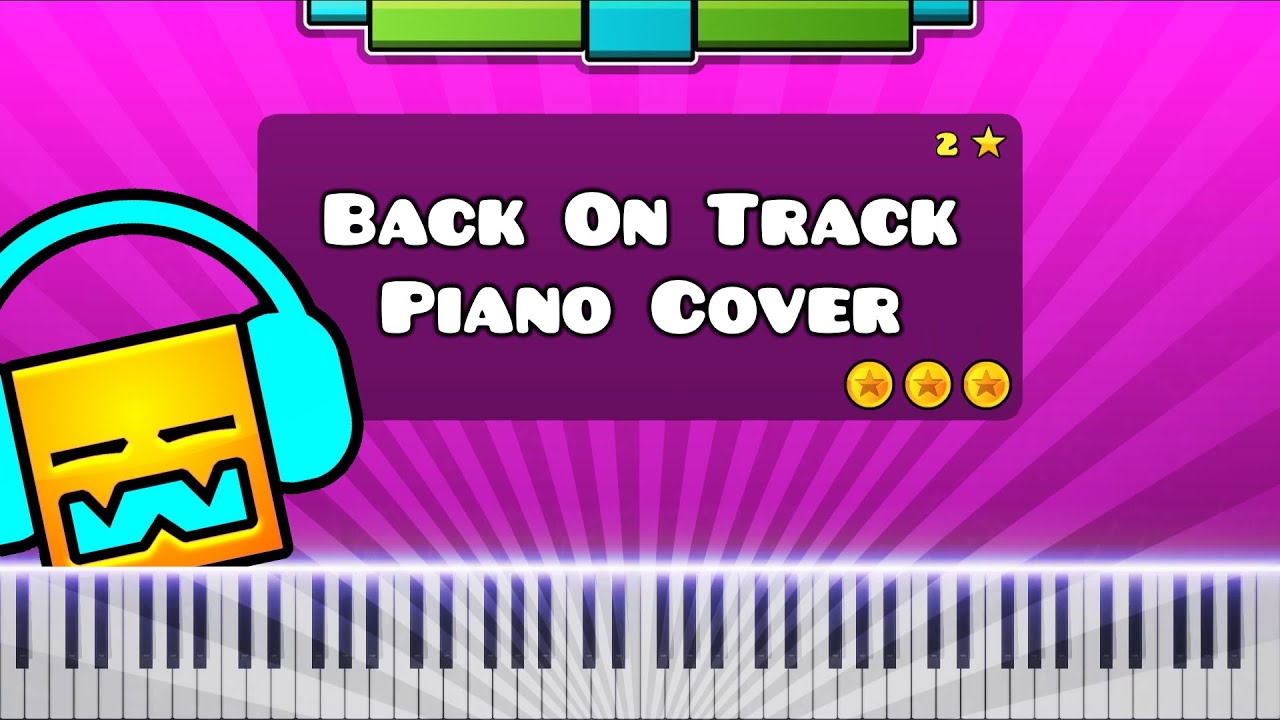 Back On Track by DJVI - Piano Tutorial / Cover (Geometry Dash Level 2 ...