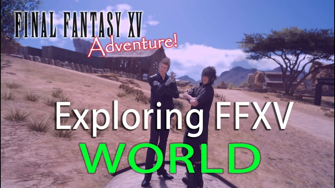 Day 3 of playing FFXV - Exploring Final Fantasy XV World - YouTube