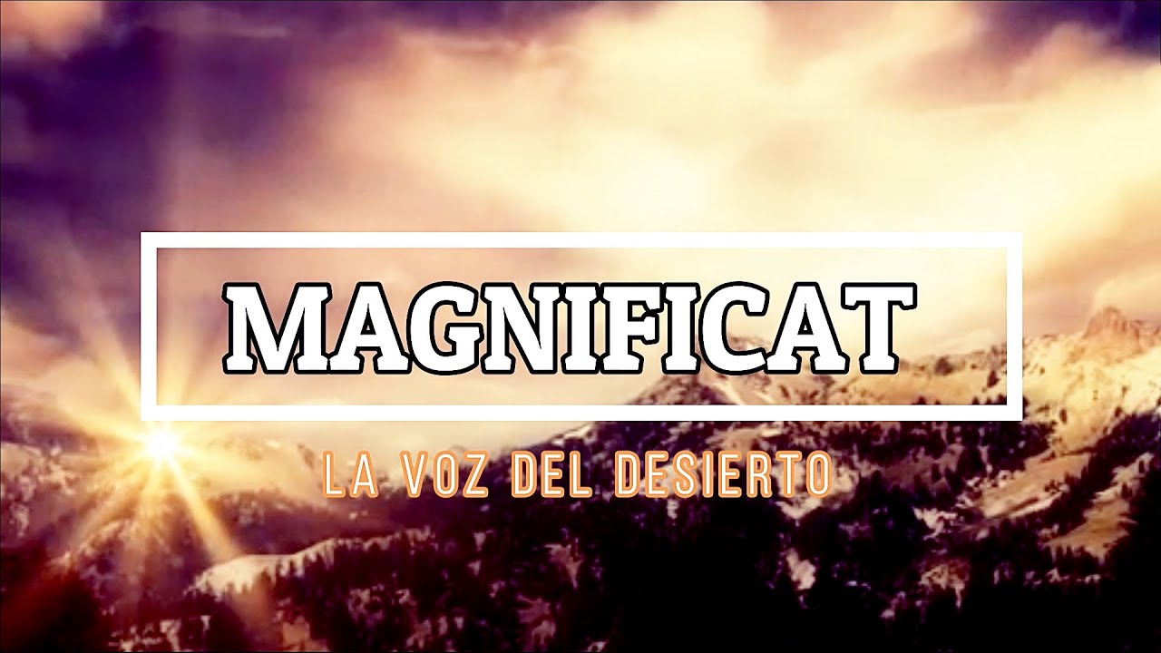 🔵 MAGNIFICAT (con Letra) por La Voz del Desierto - YouTube