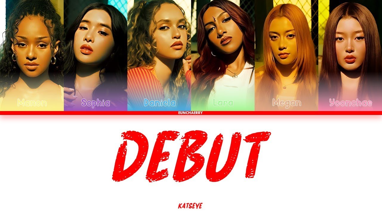 KATSEYE - Debut [Color Coded Lyrics Eng] - YouTube