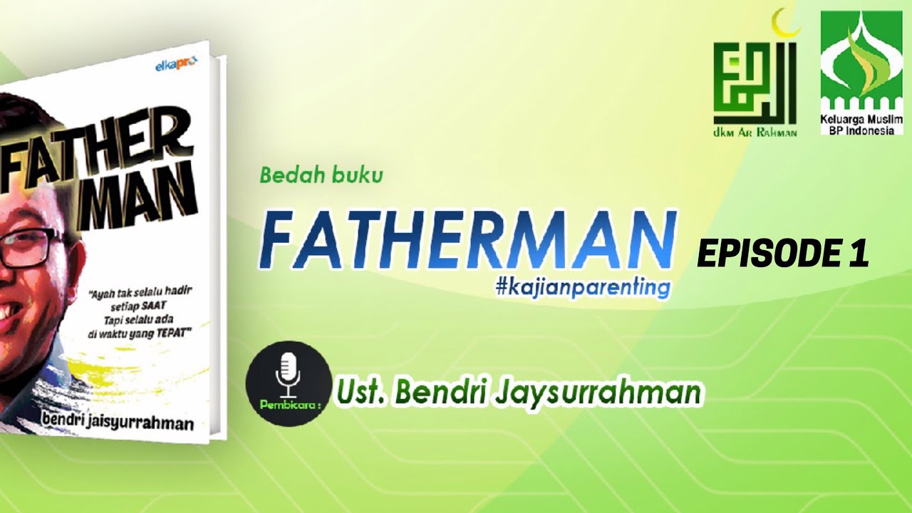 Kajian Parenting - Bedah Buku Fatherman Episode 1 - YouTube