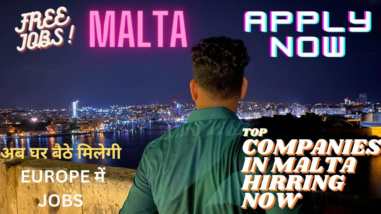 FREE JOBS IN MALTA I अब घर बैठे Malta में JOBS मिलेंगी I Top Companies ...