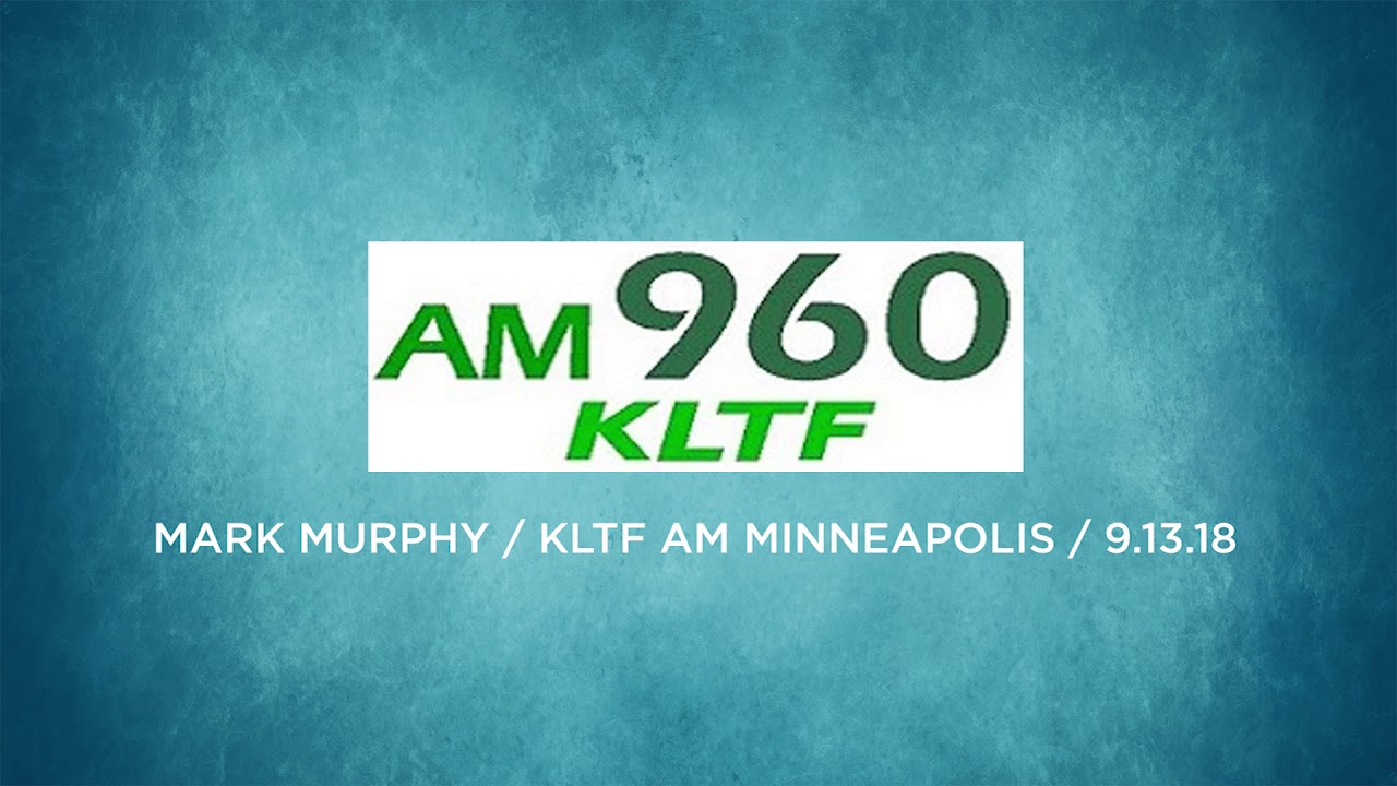 Mark Murphy on KLTF AM Radio (09/13/18) - YouTube