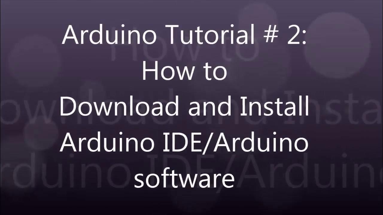 Arduino Tutorial # 2 : How to Download and Install Arduino IDE ...