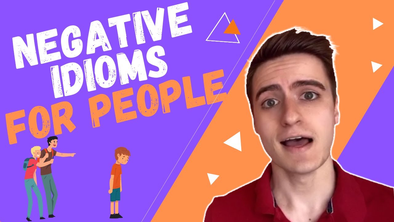 Negative Idioms for People in English - YouTube