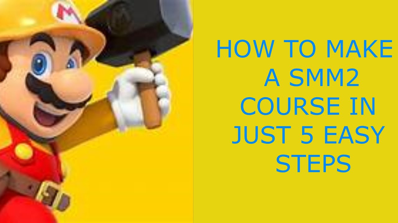 How To Make A Great SMM2 Course In 5 Easy Steps! - YouTube