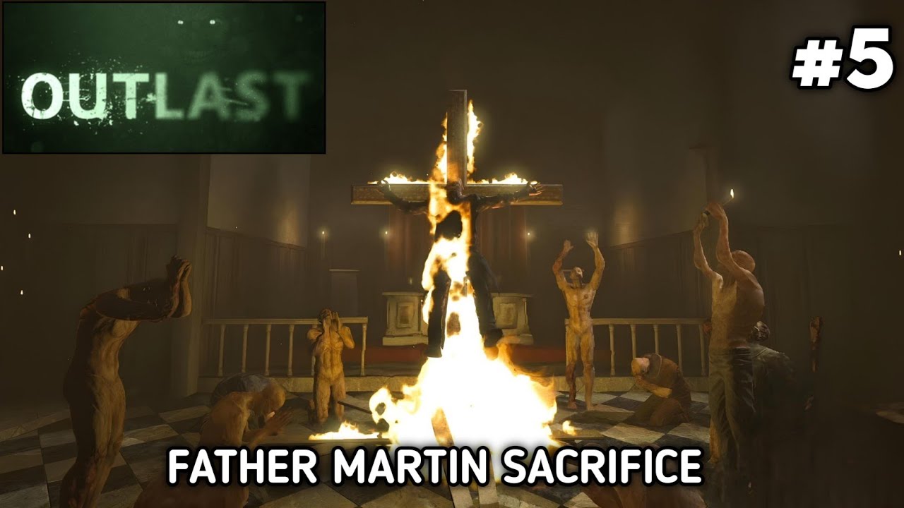 Pengrobanan Father Martin! - Outlast - Part 5 - YouTube