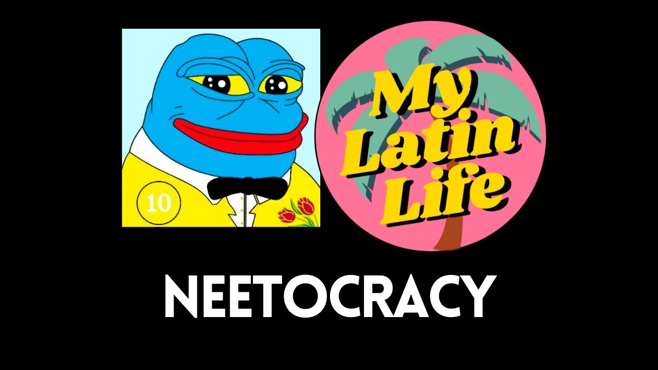 NEETOCRACY | My Latin Life Podcast #104 🌴 - YouTube