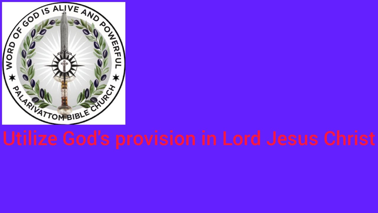 Utilize God's provision in Lord Jesus Christ - YouTube