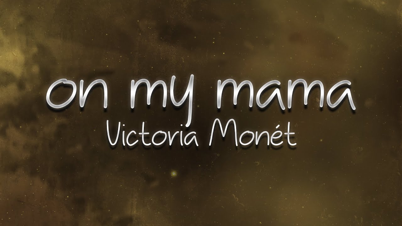 Victoria Monét - On My Mama 🌟 (lyrics) - YouTube