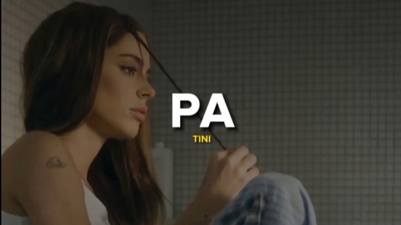 PA - TINI || LETRA + (Oficial video) - YouTube