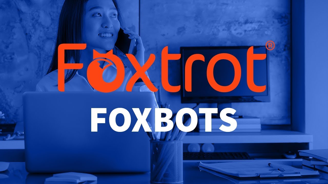 Foxtrot RPA - 1.9 FoxBot Introduction - YouTube