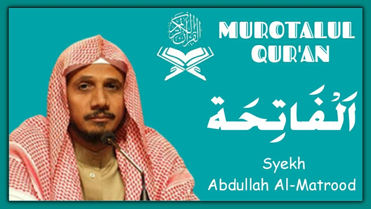 Surah Al-Fatihah Bacaan Syekh Abdullah Al-Matrood #surah #surah # ...