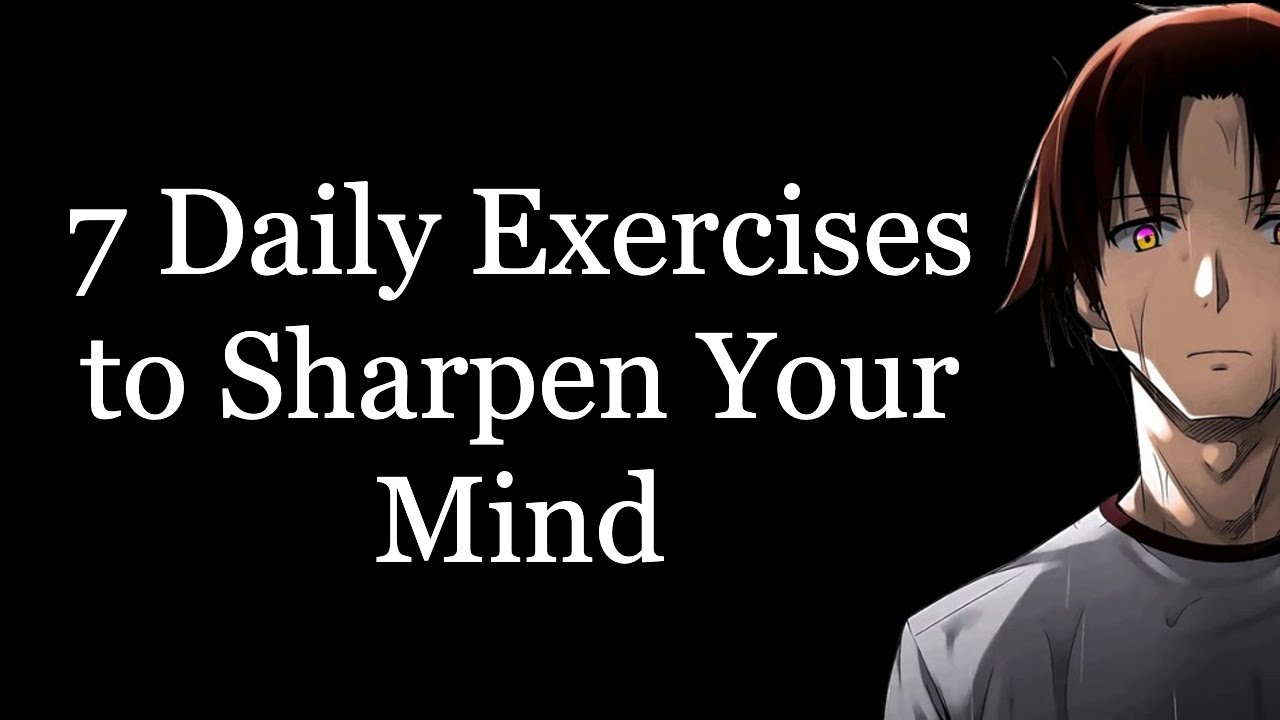 7 Daily Exercises to Sharpen Your Mind Like Ayanokoji Kiyotaka - YouTube